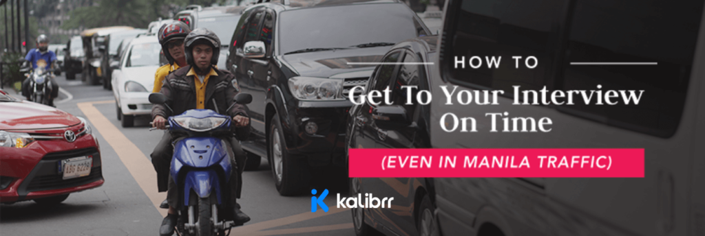 How To Get To Your Interview On Time (Even In Manila Traffic)