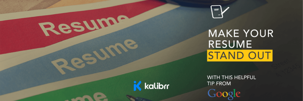 Make Your Resume Stand Out with this Helpful Tip from Google