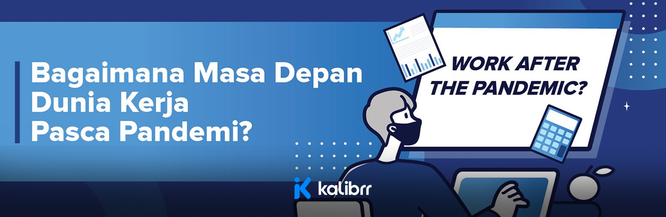 Bagaimana Masa Depan Dunia Kerja Pasca Pandemi?