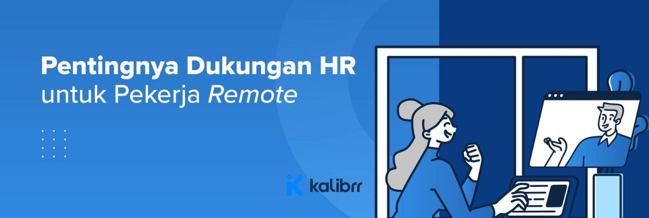 Pentingnya Dukungan HR untuk Pekerja Remote