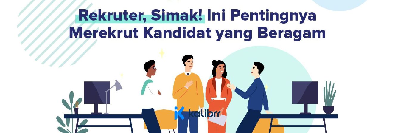 Rekruter, Simak! Ini Pentingnya Merekrut Kandidat yang Beragam