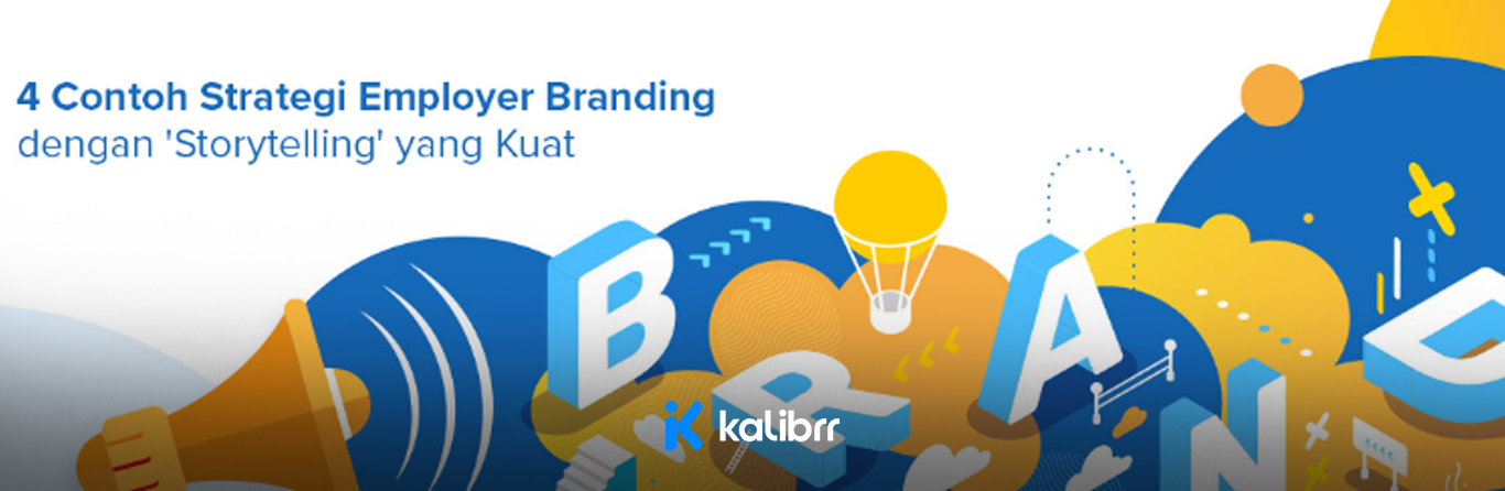 4 Strategi Employer Branding dengan 'Storytelling' yang Kuat 4 Strategi Employer Branding dengan 'Storytelling' yang Kuat
