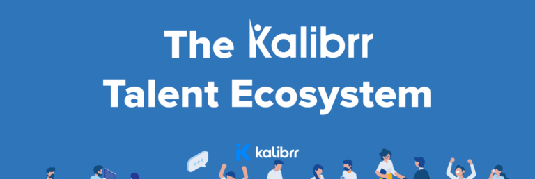 Kalibrr: Not Only a Hiring Platform, But Your Talent Ecosystem
