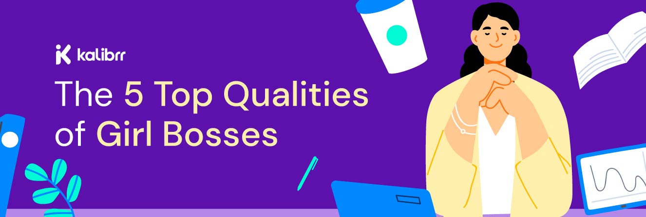 The 5 Top Qualities of Girl Bosses