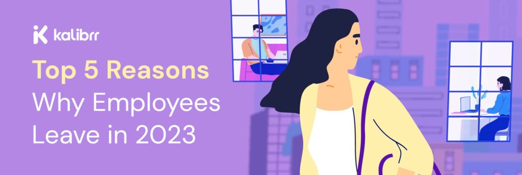 Top 5 Reasons Why Employees Leave in 2023