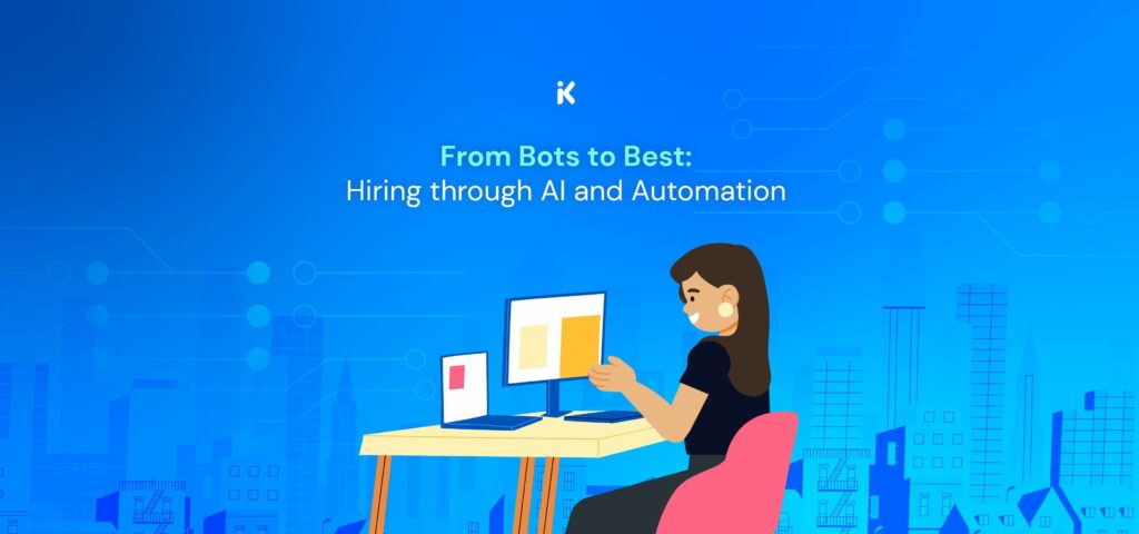 From Bots to Best: Hiring through AI and Automation